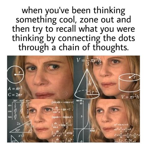 When You Ve Been Thinking Something Cool Zone Out And Then Try To