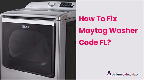 How To Fix Maytag Washer Code FL ApplianceHelpHub