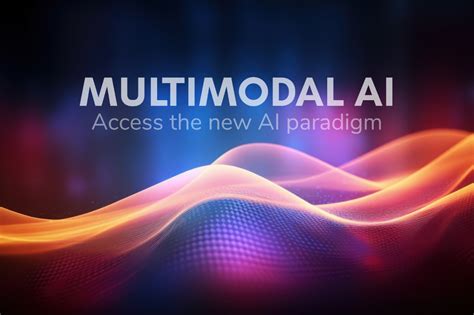 multimodal ai access the new ai paradigm