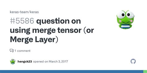 Question On Using Merge Tensor Or Merge Layer Issue 5586 Keras