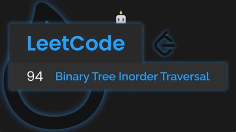 leetcode 94 binary tree inorder traversal iterative and recursive solutions javascript youtube