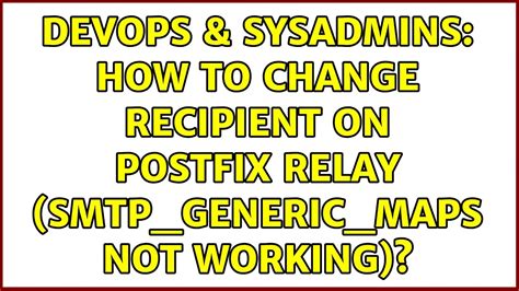 DevOps SysAdmins How To Change Recipient On Postfix Relay Smtp
