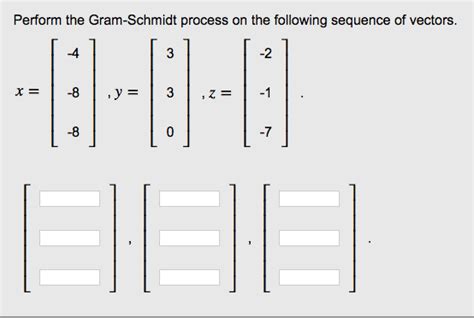 solved perform the gram schmidt process on the following