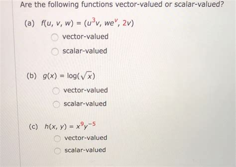 solved are the following functions vector valued or
