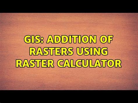 GIS Addition Of Rasters Using Raster Calculator YouTube