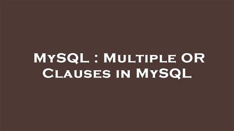 MySQL Multiple OR Clauses In MySQL YouTube