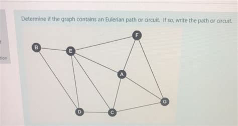 solved determine if the graph contains an eulerian path or