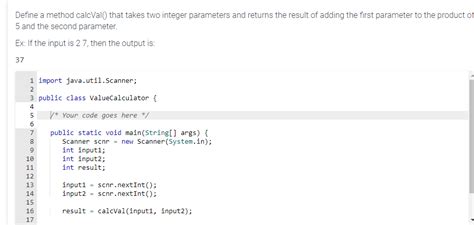solved define a method calcval 0 that takes two integer