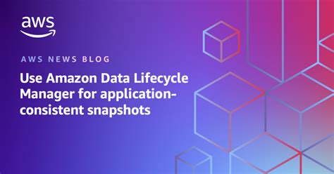 new create application consistent snapshots using amazon data lifecycle manager and custom