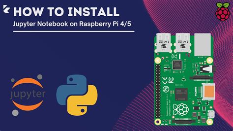 How To Install Jupyter Notebook On Raspberry Pi 3 4 5 2024