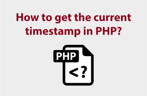 How To Get The Current Timestamp In PHP AthenaLinks