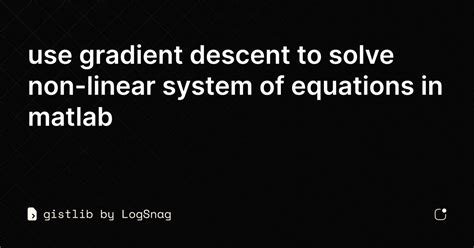 gistlib use gradient descent to solve non linear system of equations in matlab