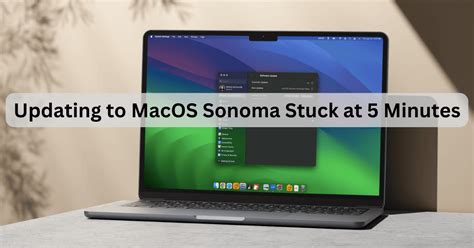 Fix Preparing MacOS Sonoma Stuck Updating Stuck At 5 Minutes The