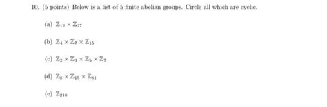 solved 10 5 points below is a list of 5 finite abelian