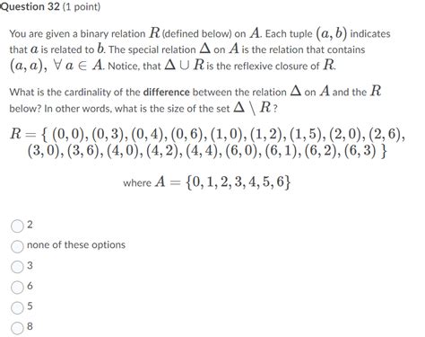 Solved Question 32 1 Point You Are Given A Binary Relation Chegg