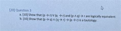 solved [20] question 3 a [10] show that p→r ∨ q→r and