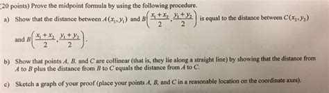 solved prove the midpoint formula by using the following
