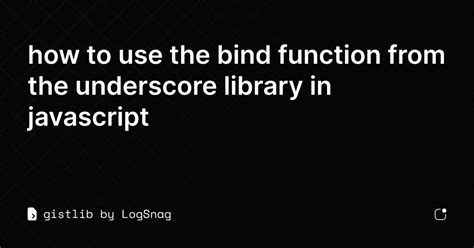 gistlib how to use the bind function from the underscore library in javascript