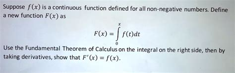 solved suppose f x is a continuous function defined for all non negative numbers define a new