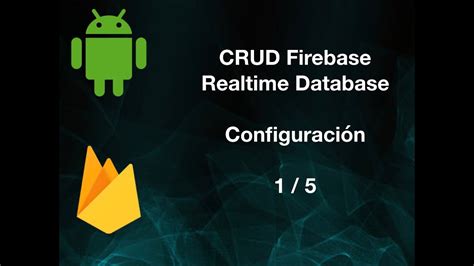 Crud Firebase Realtime Database Configuraci N Android Studio Youtube