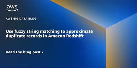 use fuzzy string matching to approximate duplicate data in amazon redshift tech news 03