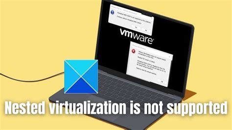Virtual Machine Failed To Start Because Nested Virtualization Is Not
