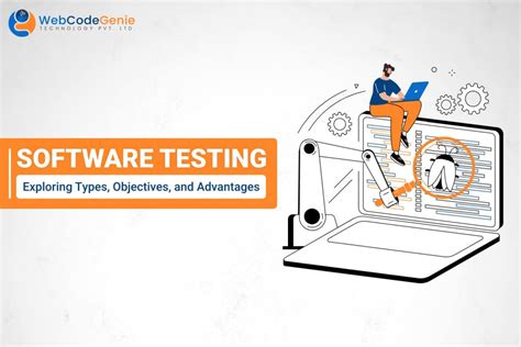 software testing exploring types objectives and advantages