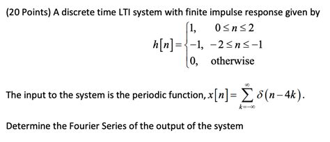 please help to solve asap 20 points a discrete time lti system course hero