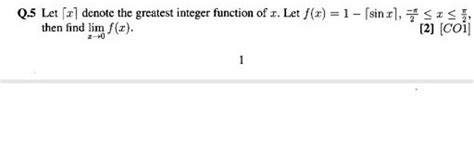 q 5 let ⌈x⌉ denote the greatest integer function of x let f x 1−⌈sinx⌉