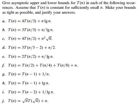 solved give asymptotic upper and lower bounds for t n in each of the following recurrences