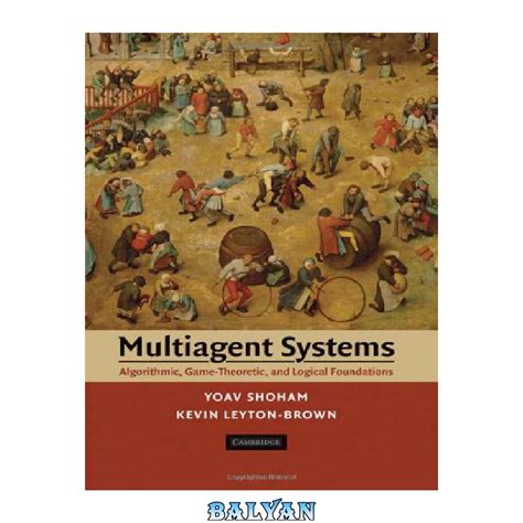 دانلود کتاب multiagent systems algorithmic game theoretic and logical foundations بلیان