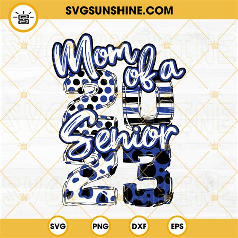 Mom Of A Senior Black And Blue Svg Senior Mom Svg Proud Mom