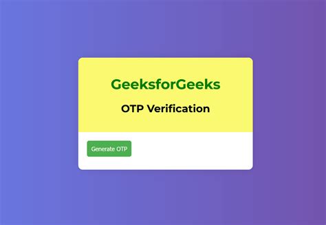 create an otp verification form in html css and javascript geeksforgeeks