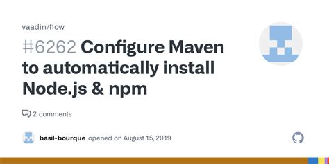 configure maven to automatically install node js and npm · issue 6262 · vaadin flow · github