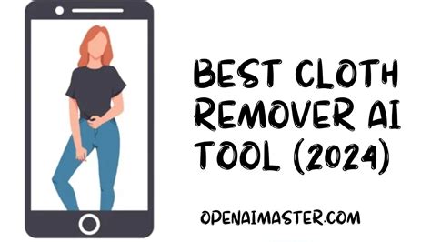 Best Cloth Remover AI Tool 2024 Open AI Master