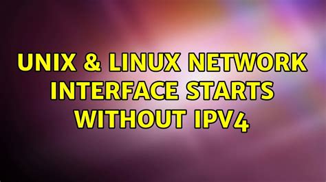 Unix Linux Network Interface Starts Without IPV4 YouTube