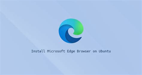 Install Microsoft Edge On Ubuntu Blissfad