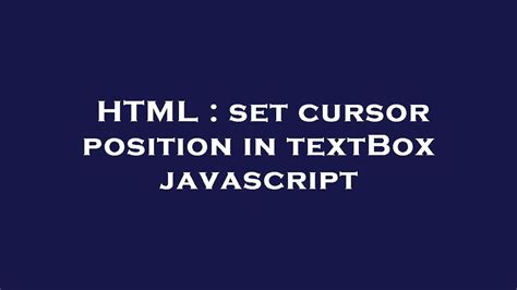 HTML Set Cursor Position In TextBox Javascript YouTube