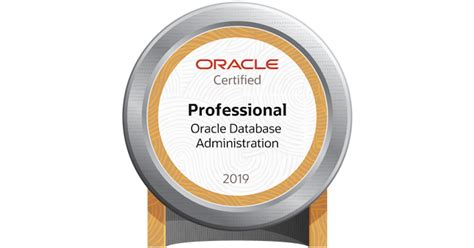 Oracle Database Administration 2019 Certified Professional Credly