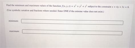 solved find the minimum and maximum values of the function