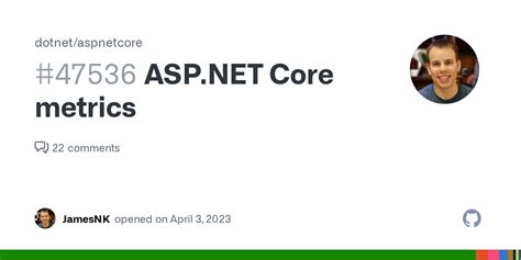 asp core metrics · issue 47536 · dotnet aspnetcore · github
