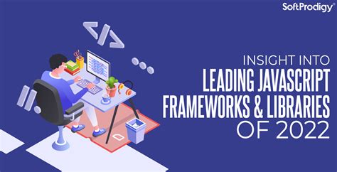 JavaScript Frameworks And Libraries For 2022 SoftProdigy