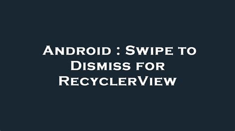 Android Swipe To Dismiss For RecyclerView YouTube