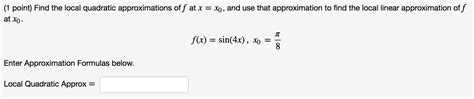 solved 1 point find the local quadratic approximations off