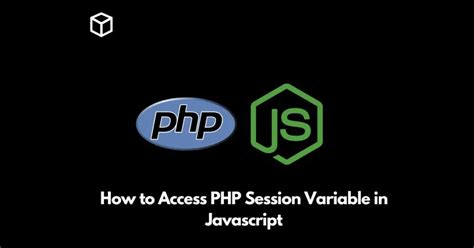 how to access php session variable in javascript programming cube