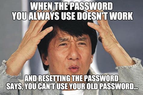 why internet i know my passwords why imgflip