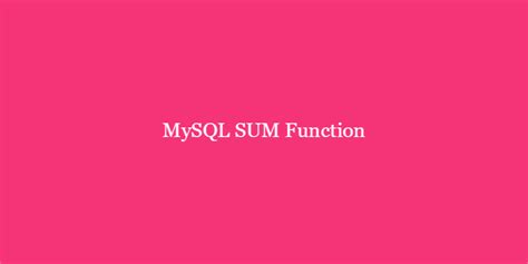mysql sum function with examples mysql tutorial