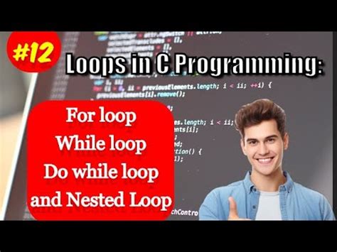 12 Mastering Loops In C Programming Types Examples And Nested