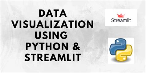 data visualization using streamlit a complete guide askpython