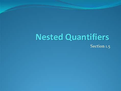 nested quantifiers section 1 5 translating nested quantifiers